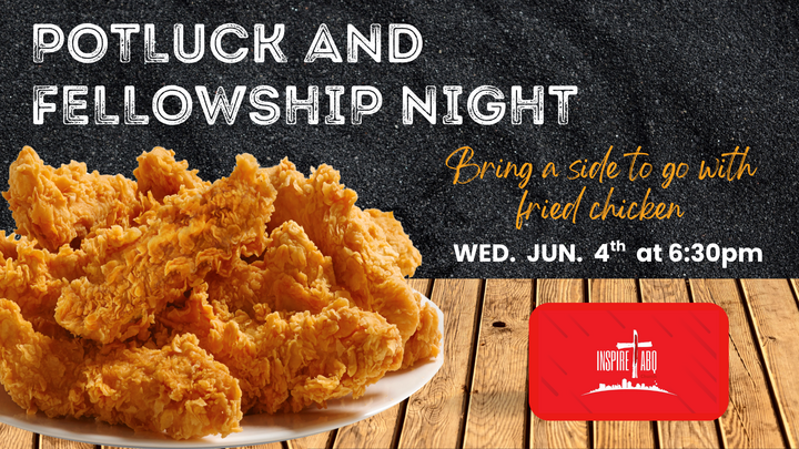 Potluck and Fellowship Night – Inspire Abq